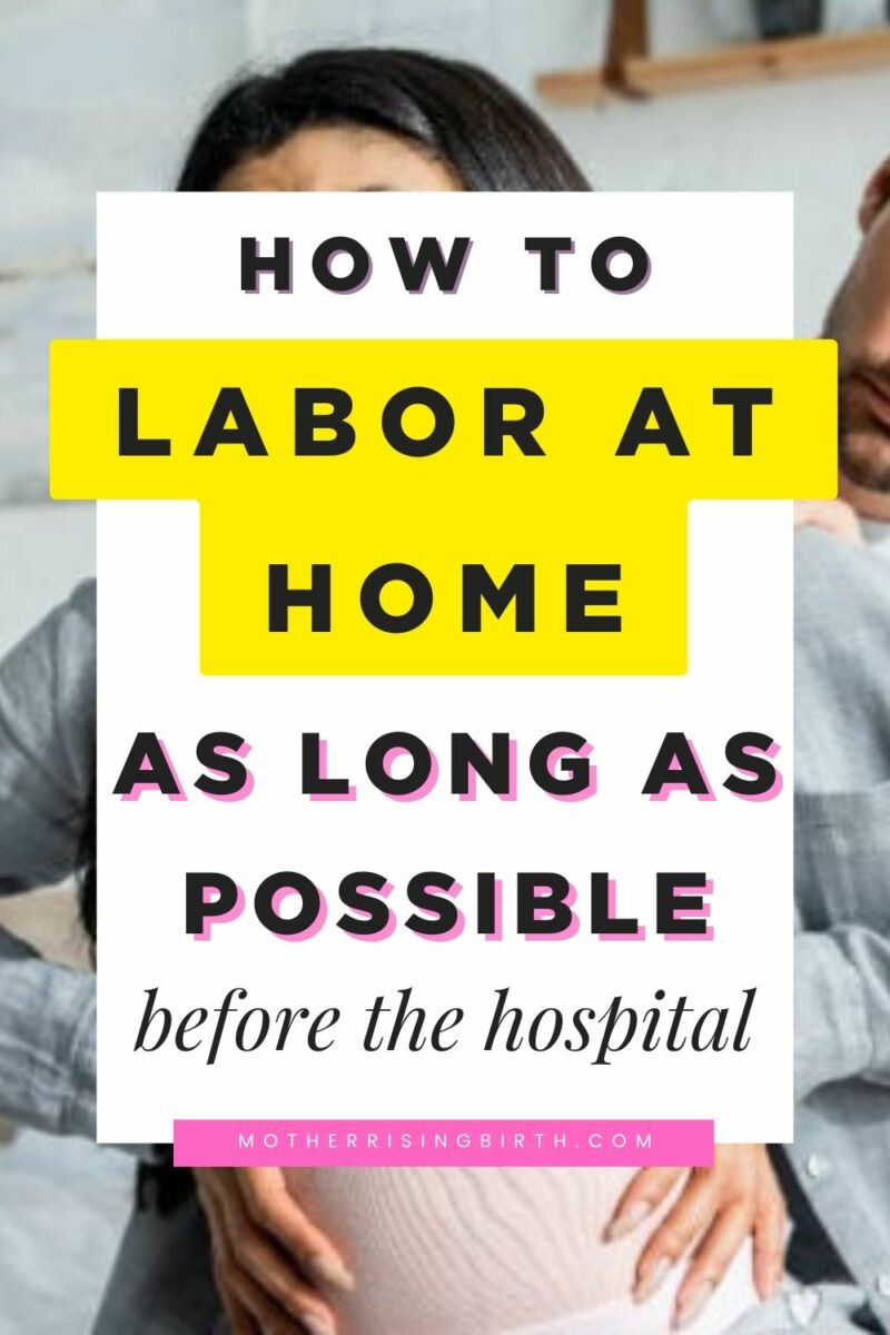 How to Labor at Home as Long as Possible